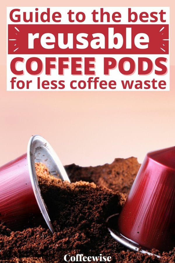 Guide To The Best Reusable Coffee Pods Australia [2026] - Coffeewise